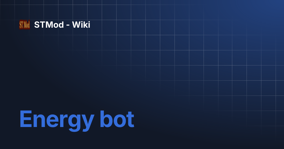 Energy bot | STMod - Wiki