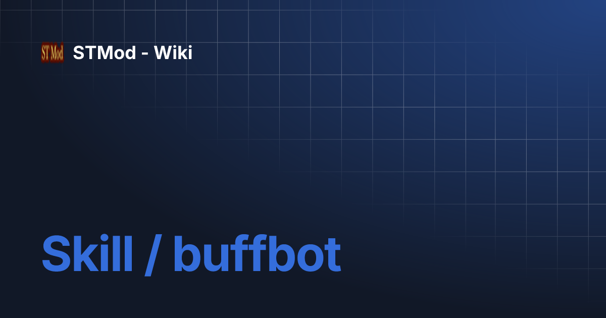 Skill / buffbot | STMod - Wiki